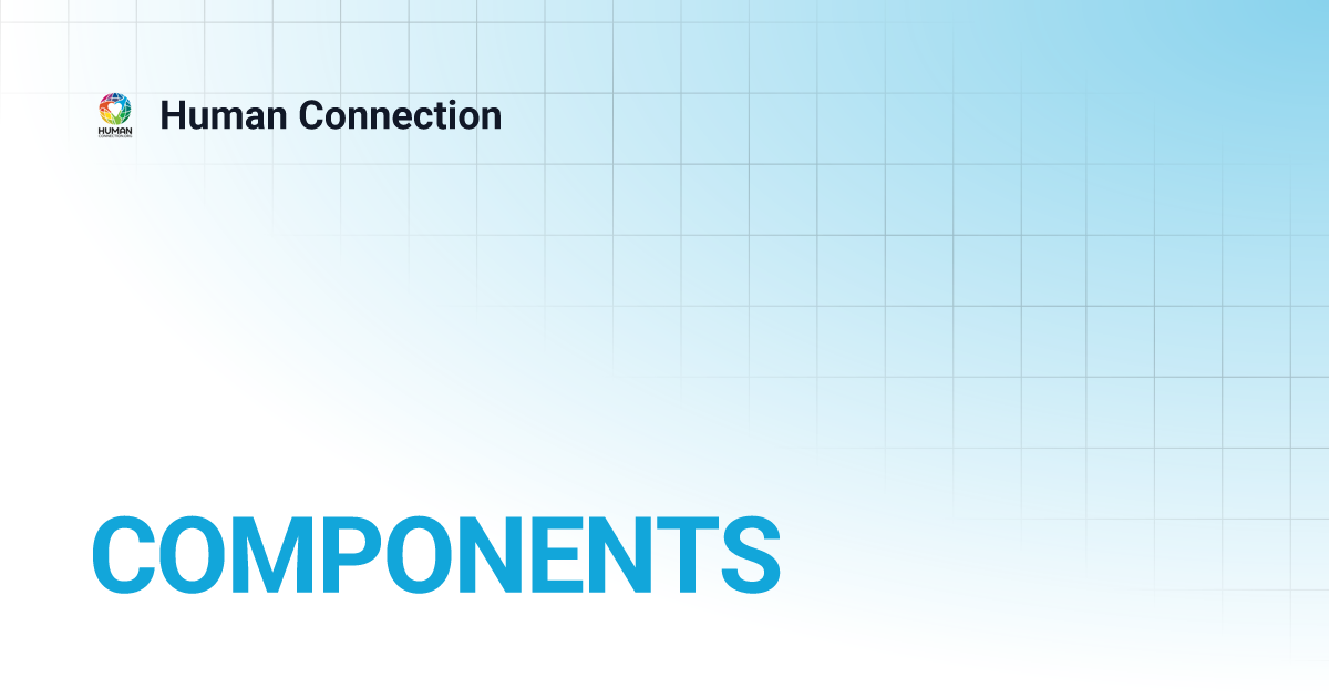 COMPONENTS | Human Connection