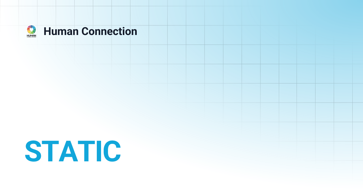 STATIC | Human Connection